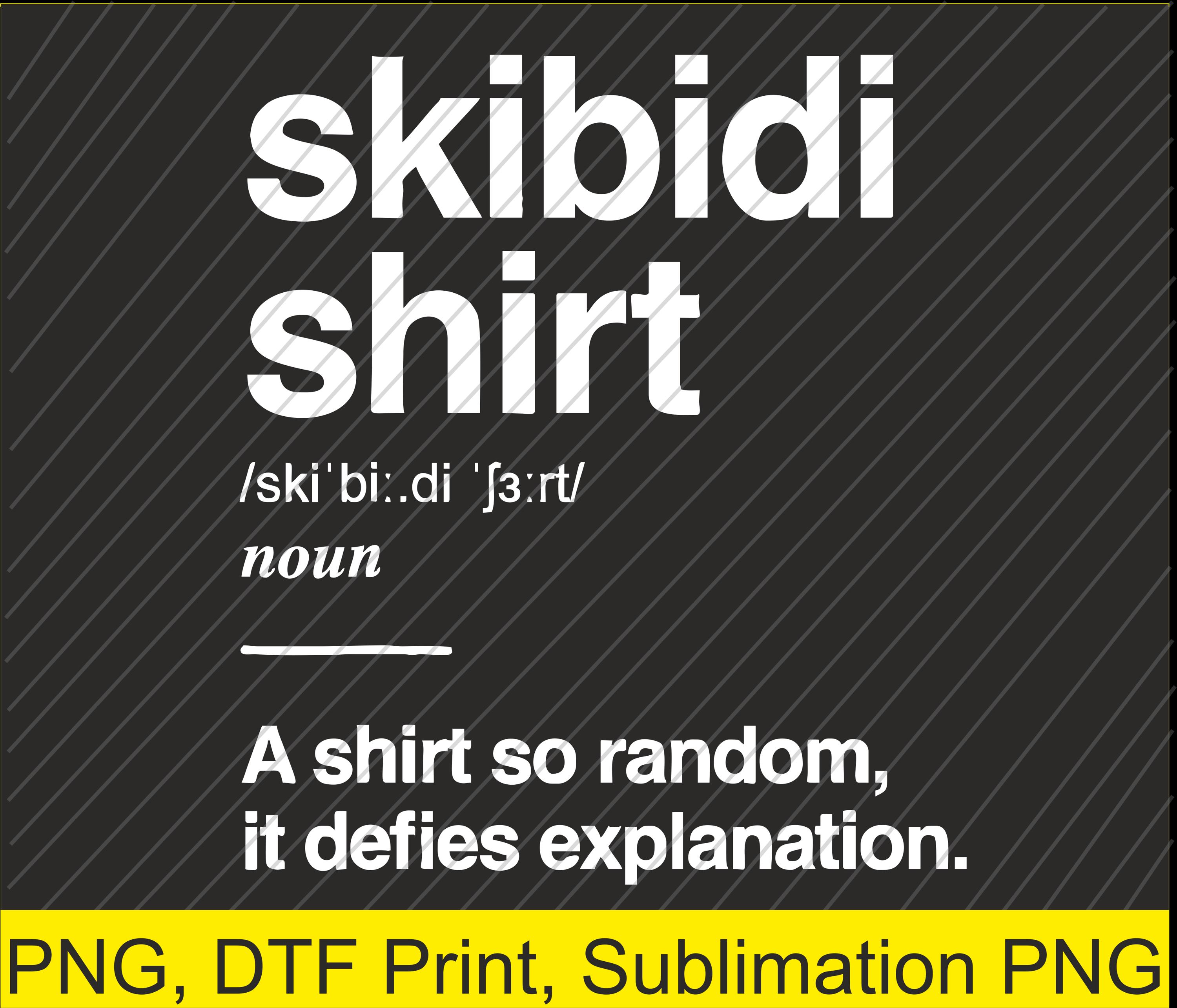 Skibidi Definition Gen Z Gen Alpha Slang Meme Png Digital Download DTF ...