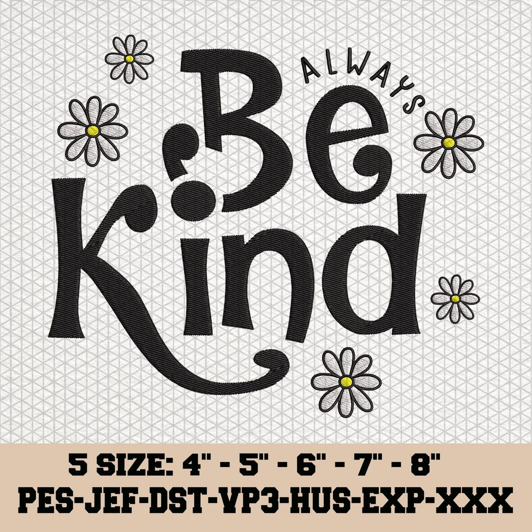 Always Be Kind Embroidery Design, Inspirational Quote Stitch File ...