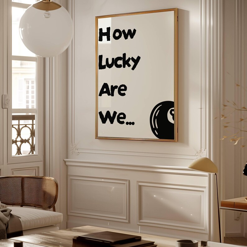 How Lucky Are We Lucky 8 Ball Poster, Inspirational Wall Art, Home ...