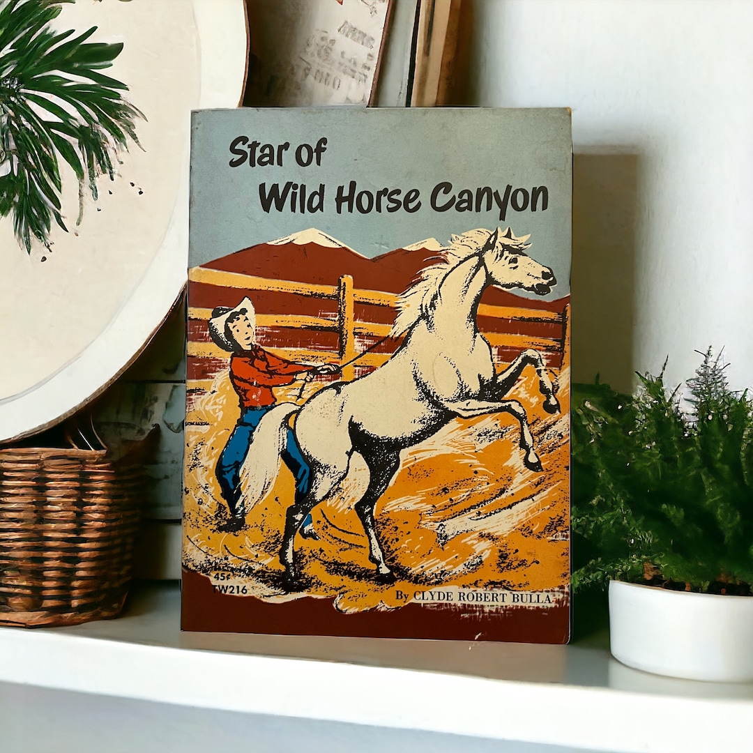 Star of Wild Horse Canyon by Clyde Robert Bulla 1965 Illustrated by ...
