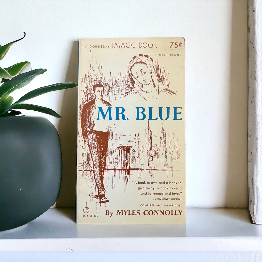 1968 Mr. Blue by Myles Connolly. Image Book - Vintage Catholic ...