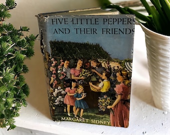 Five Little Peppers and Their Friends by Margaret Sidney Copyright 1904 ...