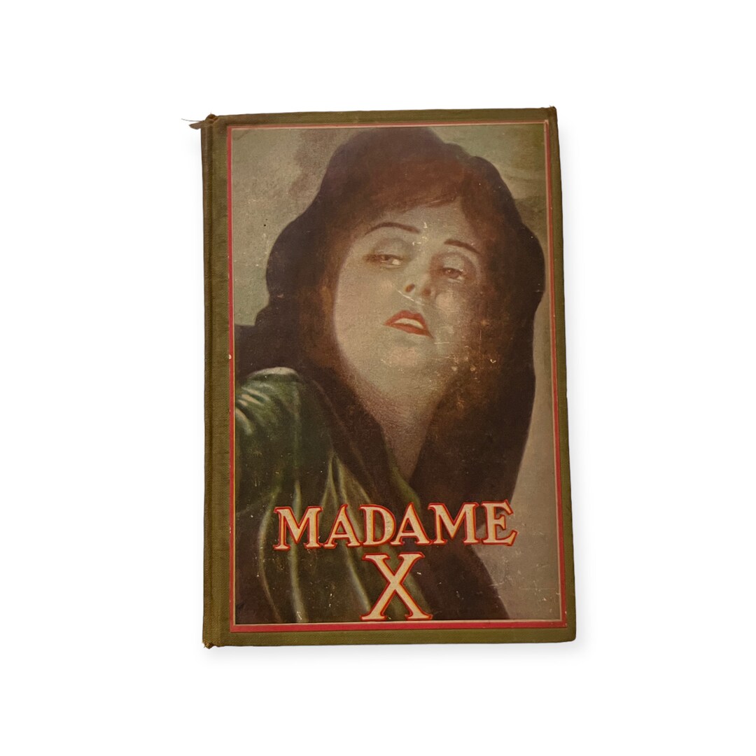 1910 Madame X Antique Book by J.W. Mcconaughy, After the Play by Alexandre Bisson. A Story of ...