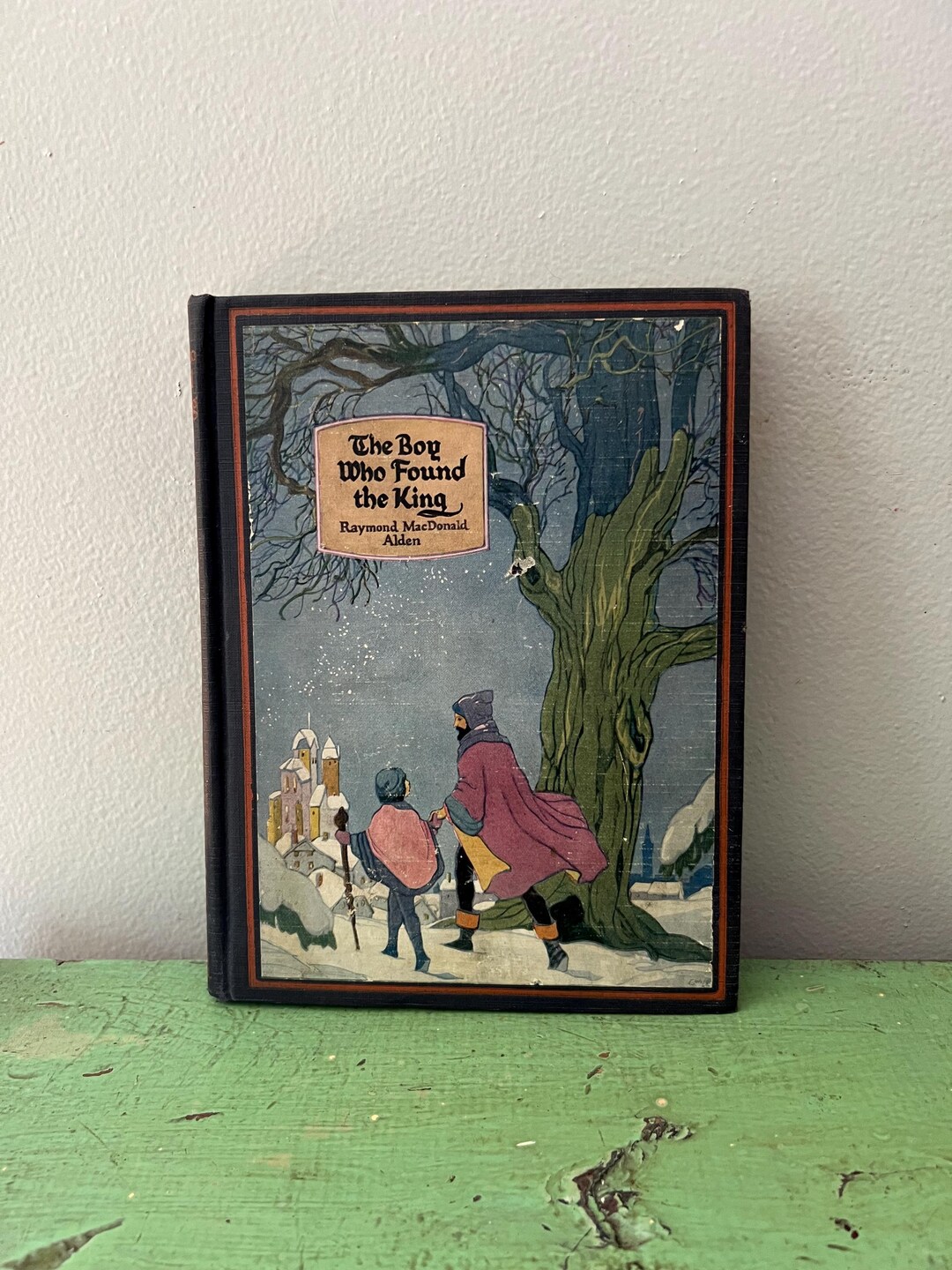 1922 the Boy Who Found the King. Antique Book by Raymond Macdonald ...