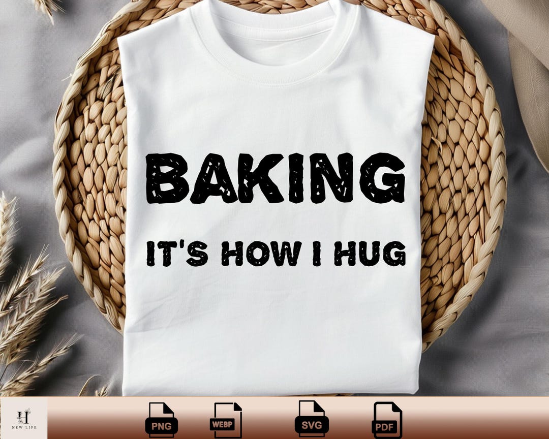 Baking It's How I Hug Png Webp Pdf Svg - Etsy