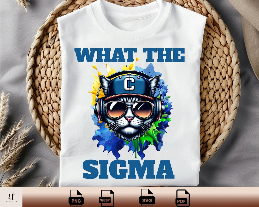 What the Sigma Cat Png What the Sigma Cat Pdf What the Sigma Cat Svg ...