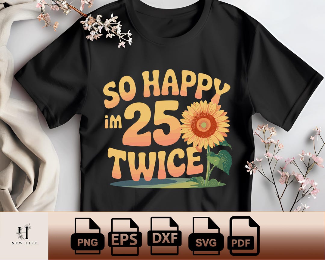 So Happy Im 25 Twice Png Eps Dxf Pdf Svg - Etsy Nederland