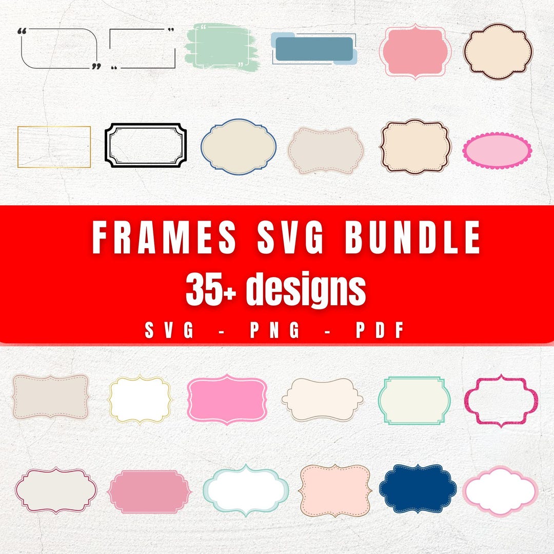 35+ Frames Svg Bundle | Label Svg Cut Files | Clipart Frame PNG PDF SVG ...