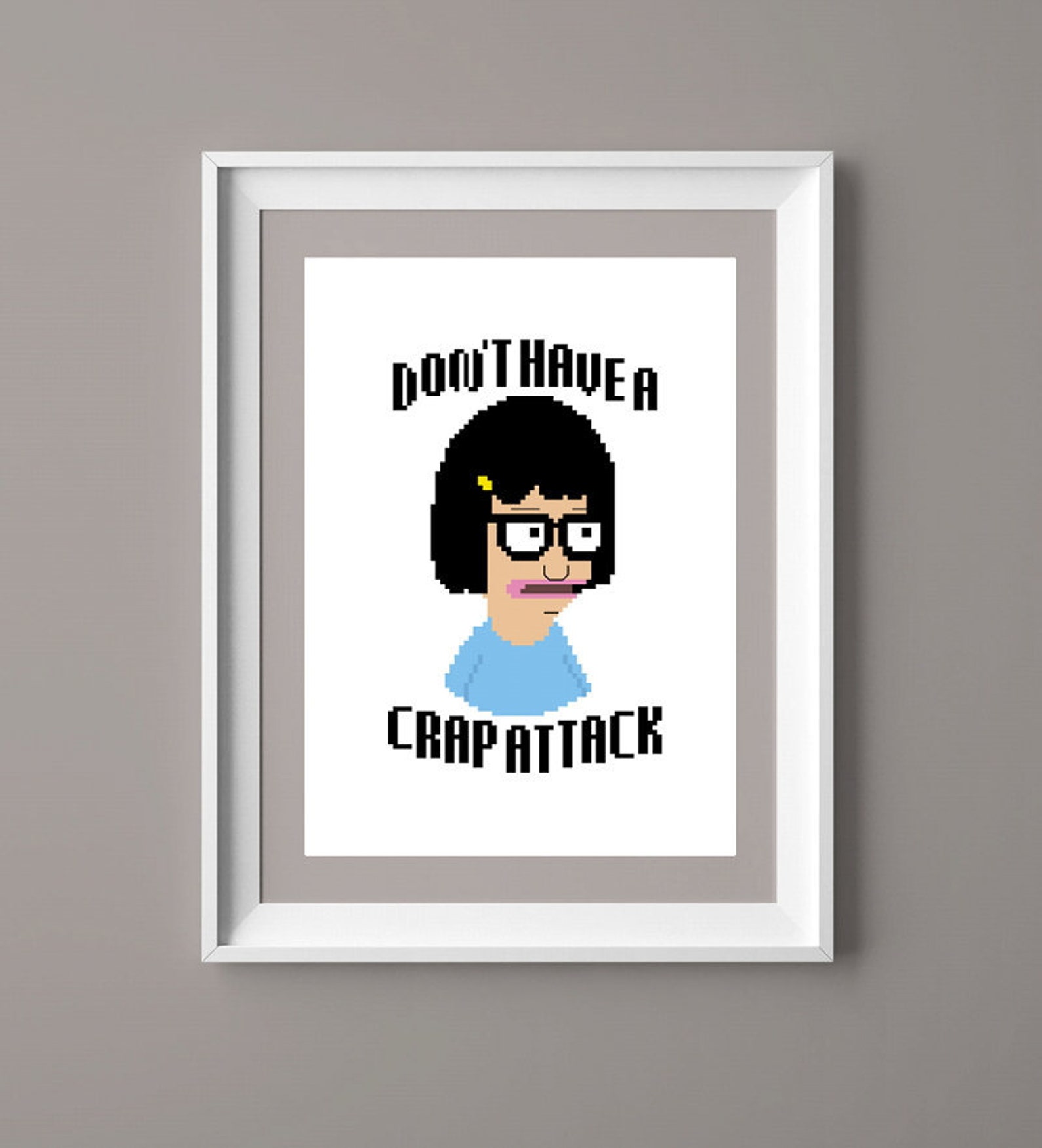 Don't Have a Crap Attack Bob's Burgers Tina Belcher - Etsy