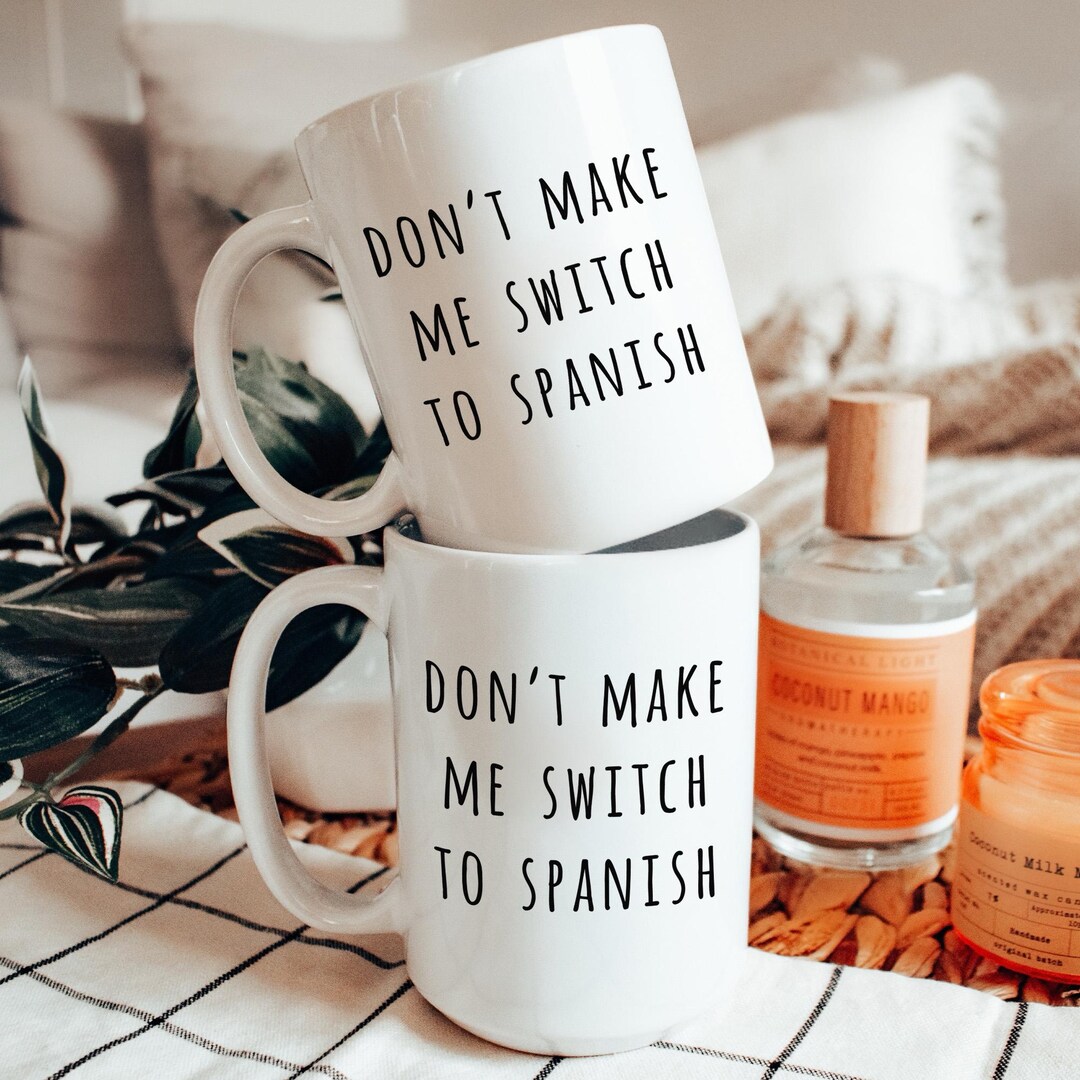 Funny Spanish Mug Gift for Bilingual Spanish Friend Funny Spanish Quote ...