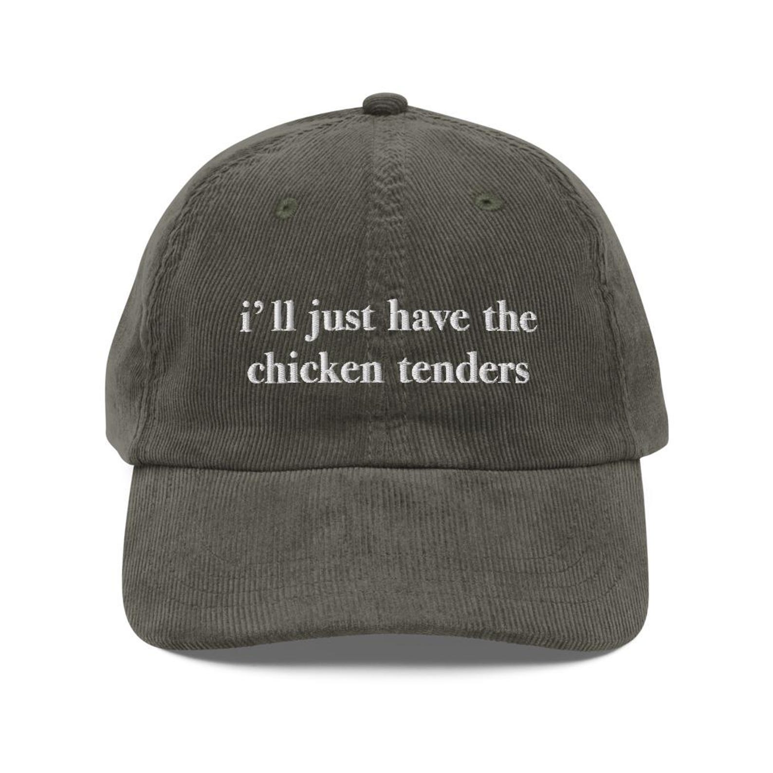 I'll Just Have the Chicken Tenders Corduroy Embroidered Hat, Chicken ...