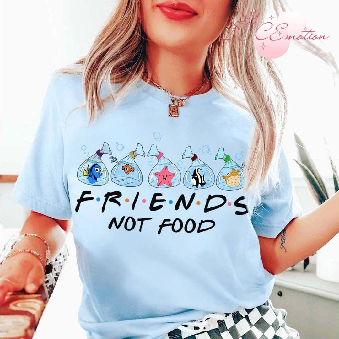 Fish Are Friends Not Food Disney Finding Nemo Shirt, Finding Dory ...