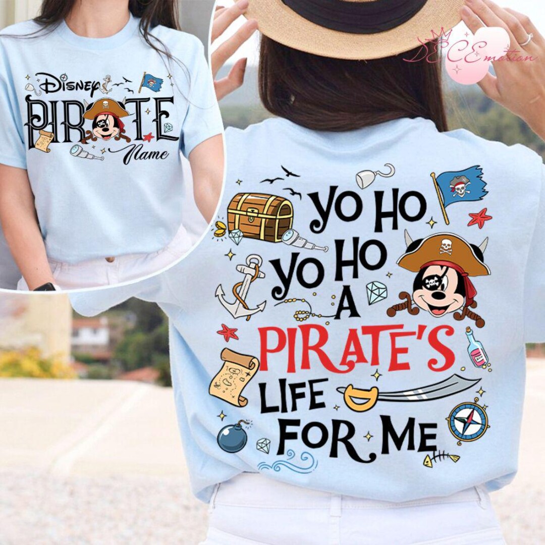 Two-sided Yo Ho Yo Ho A Pirate's Life for Me Disney Pirate Shirt, All ...