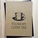 You're My Cup of Tea Card, Food Pun Card, My Cuppa Tea, British Humor ...