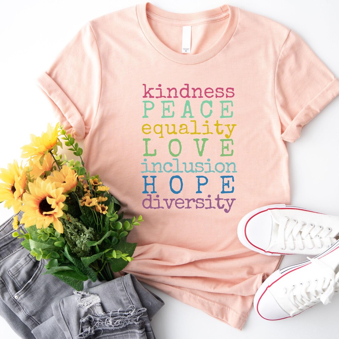 Liberal Progressive Shirt, Kindness Equality Inclusion Diversity Peace ...