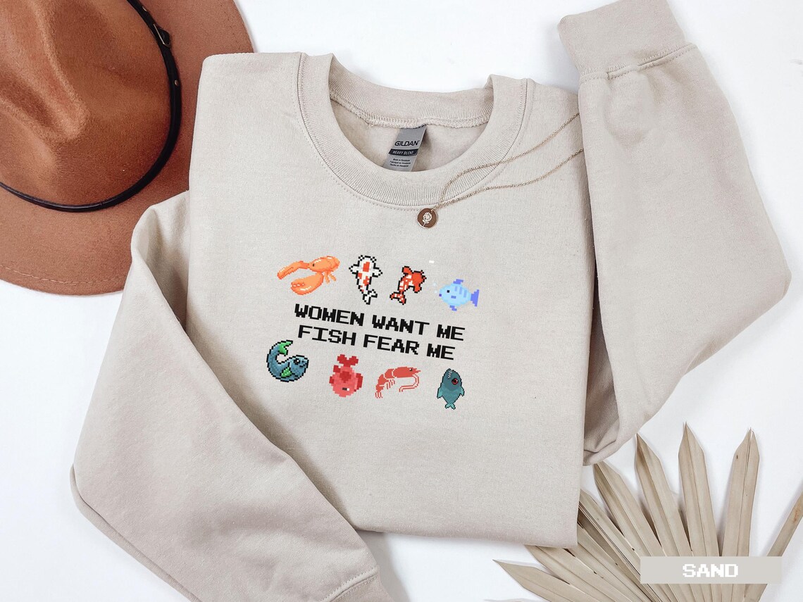 Stardew Fishing Women Want Me Fish Fear Me Sweatshirt, Reel Funny ...