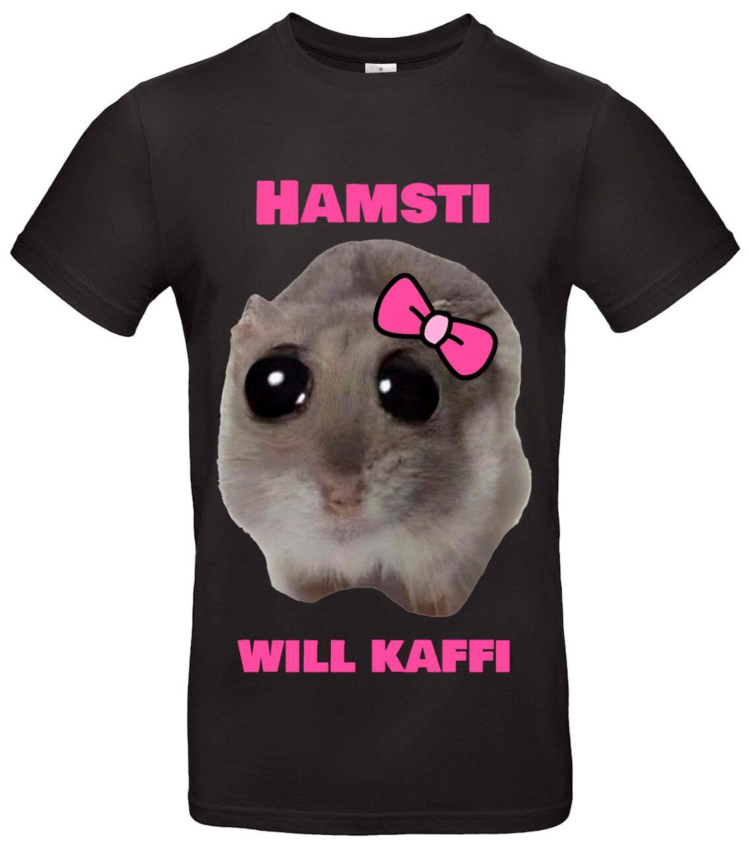 Funny Hamster T-shirt Tiktok Meme Wants Kafi Gift Idea for Animal ...