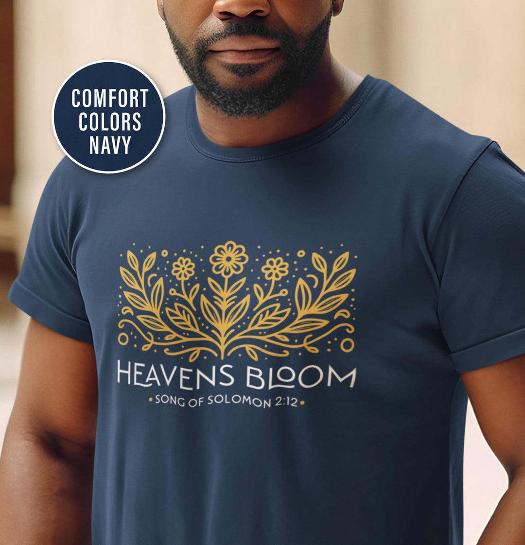 Heavens Bloom Floral Song of Solomon 2:12 T-shirt | Comfort Colors ...