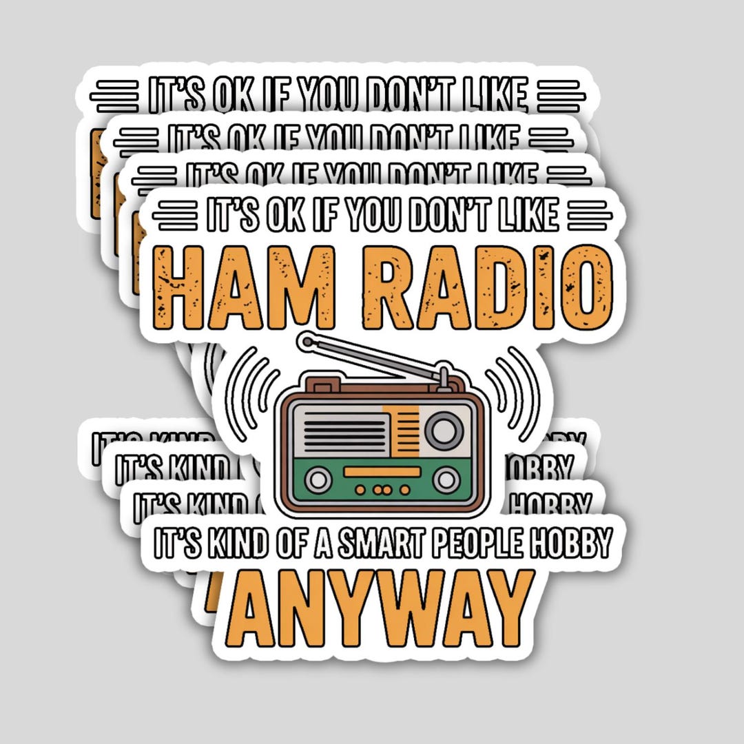 4PCS It’s Okay If You Don’t Like Ham Radio Stickers – Funny Amateur ...