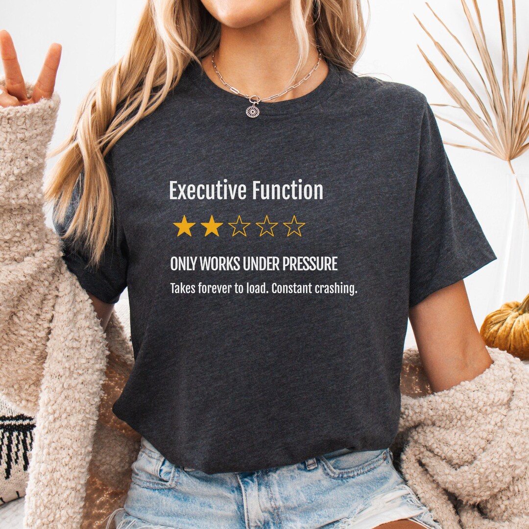 Executive Function Shirt, Funny ADHD T-shirt, Neurodivergent Humor Tee ...