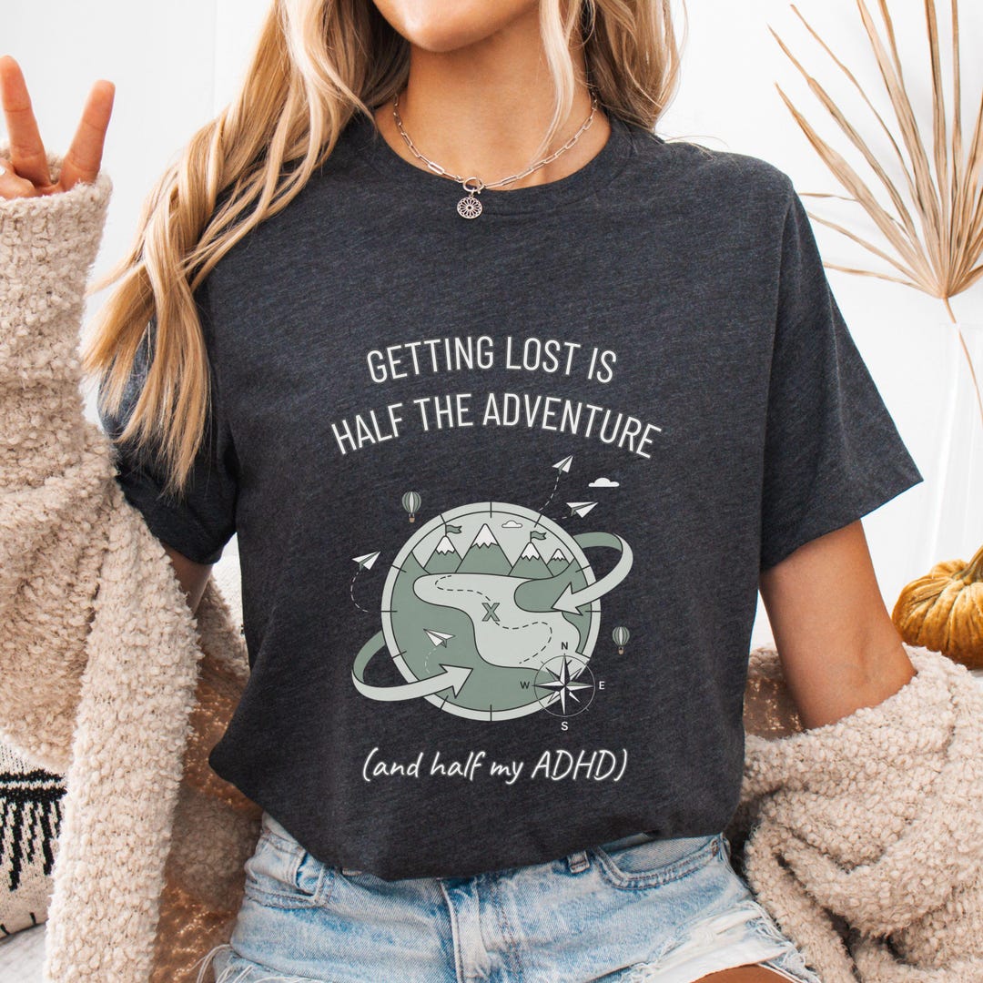 ADHD Adventure T-shirt, Getting Lost Map Shirt, Funny Mental Health Tee ...
