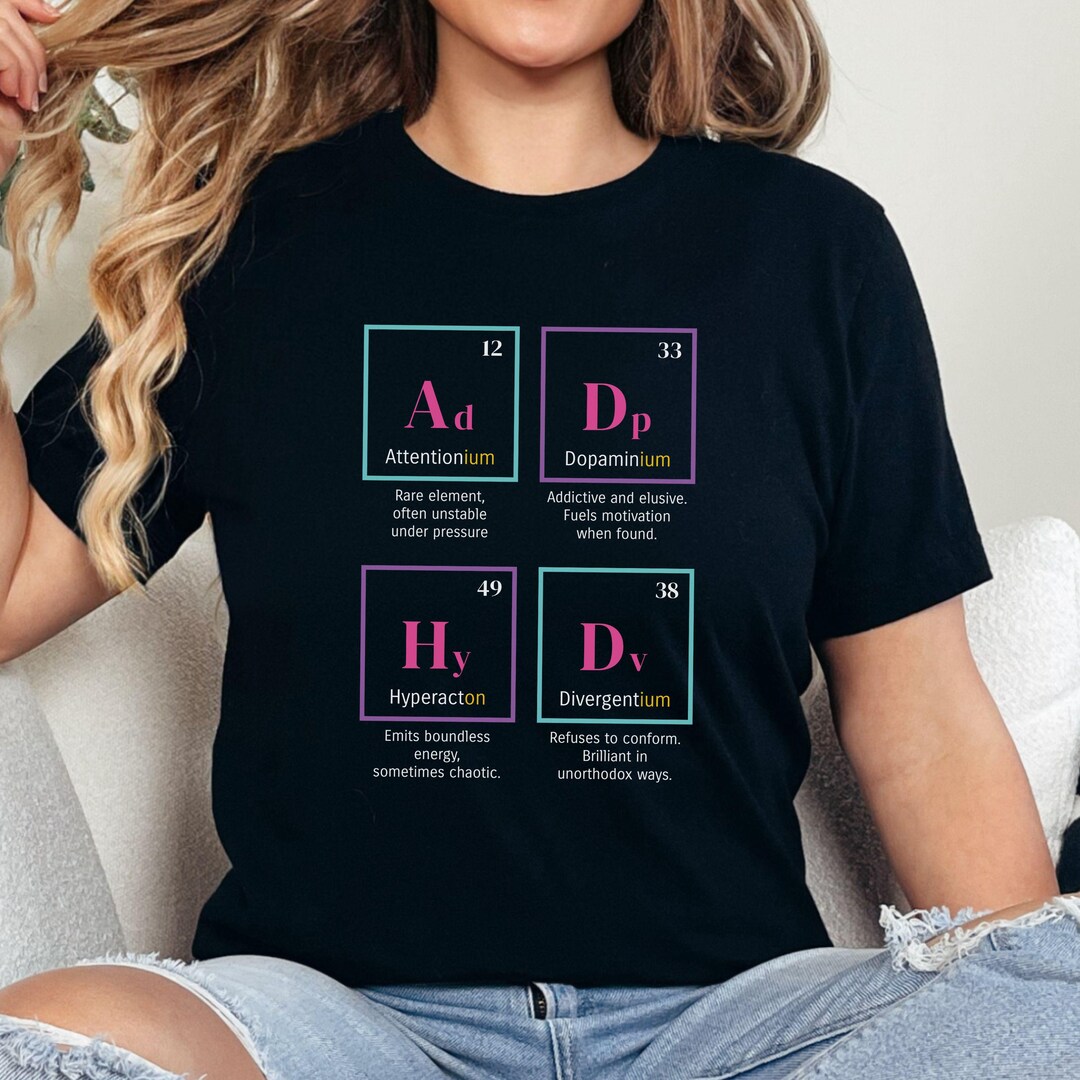 ADHD Elements Shirt, Periodic Table Neurodivergent Tee, Funny Mental ...