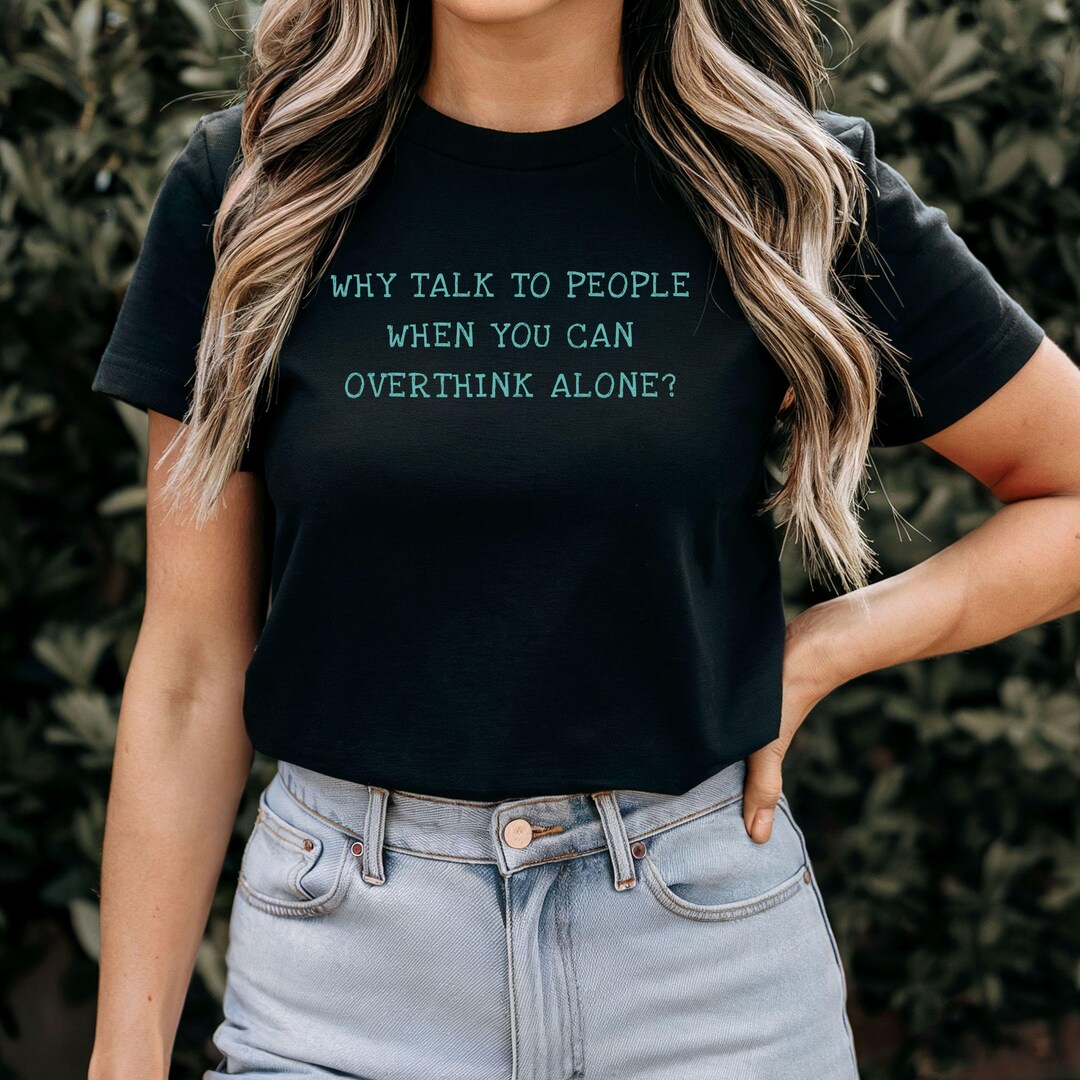 Overthinking Alone Shirt, Funny Introvert T-shirt, Social Awkwardness ...