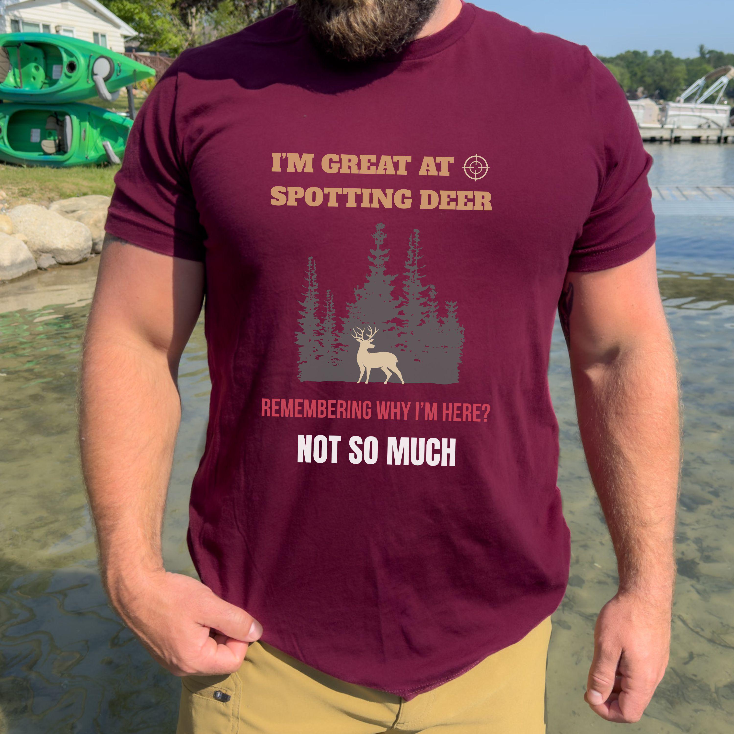 Funny Hunting Shirt for Men, Spotting Deer but Forgetting Why Tee ...