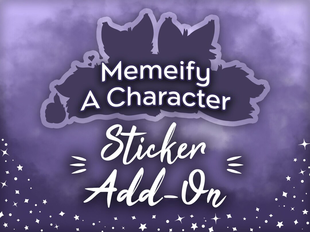 Memeify a Character Add-on Handcrafted, Laminated, & Easy-peel Sticker ...