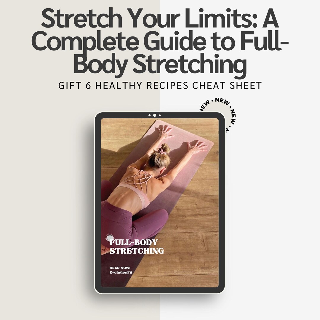 A Complete Guide to Full-body Stretching + GIFT 6 Healthy Recipes Cheat ...