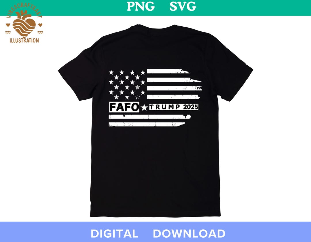 Trump Fafo - 2 Png SVG Shirt - Trump Fafo Design - Funny Fafo Trump ...