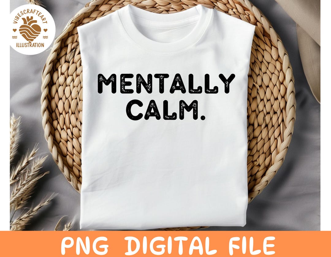 Mentally Calm Typography Design, Digital Download, PNG File ...