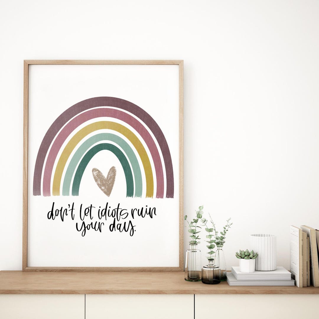 Motivational Rainbow Sign Don't Let the Idiots Ruin Your Day Wall Art ...
