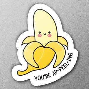 You're Ap-peel-ing, You're Appealing Cute Banana Sticker, Fruit Pun ...