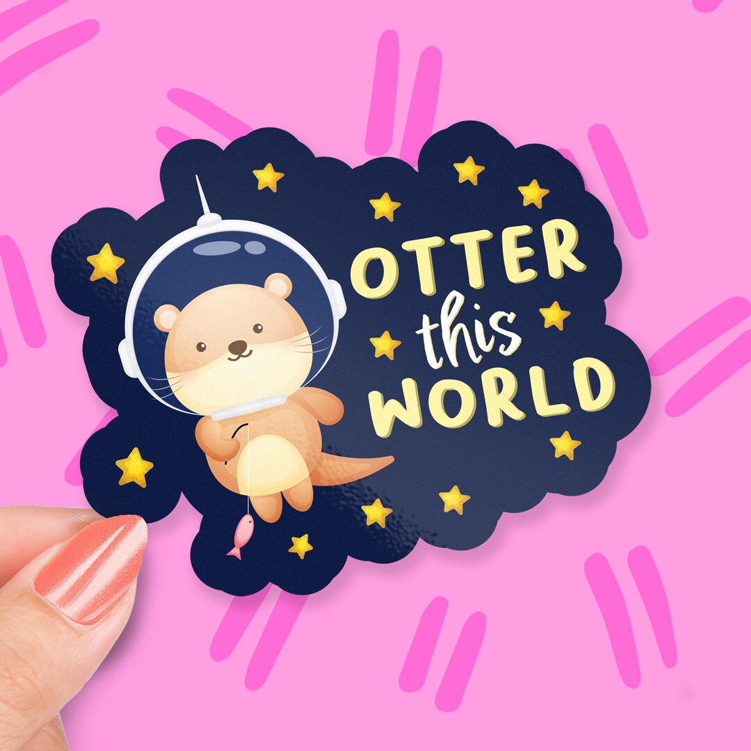 Otter This World Sticker, Out of This World Otter Sticker, Animal Lover ...