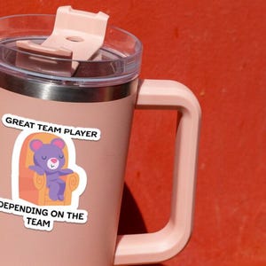 Great Team Player… Depending on the Team Sticker, Funny Bear Sticker ...