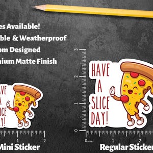 Have a Slice Day - Cute Pizza Sticker, Funny Pun Design, Adorable Vinyl ...