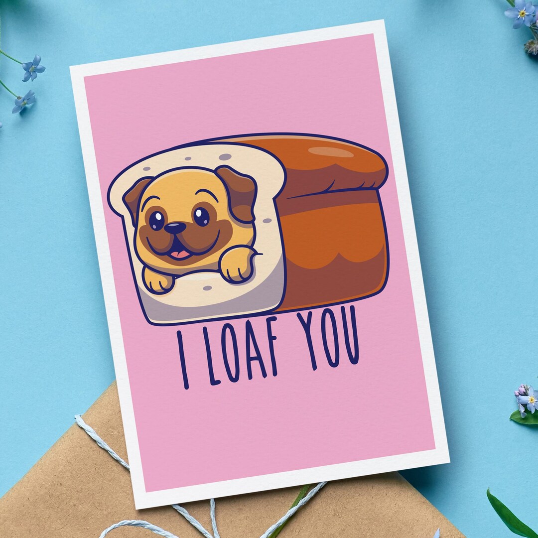 I Loaf You Valentines Day & Anniversary Card With Envelope, Cute Dog in ...