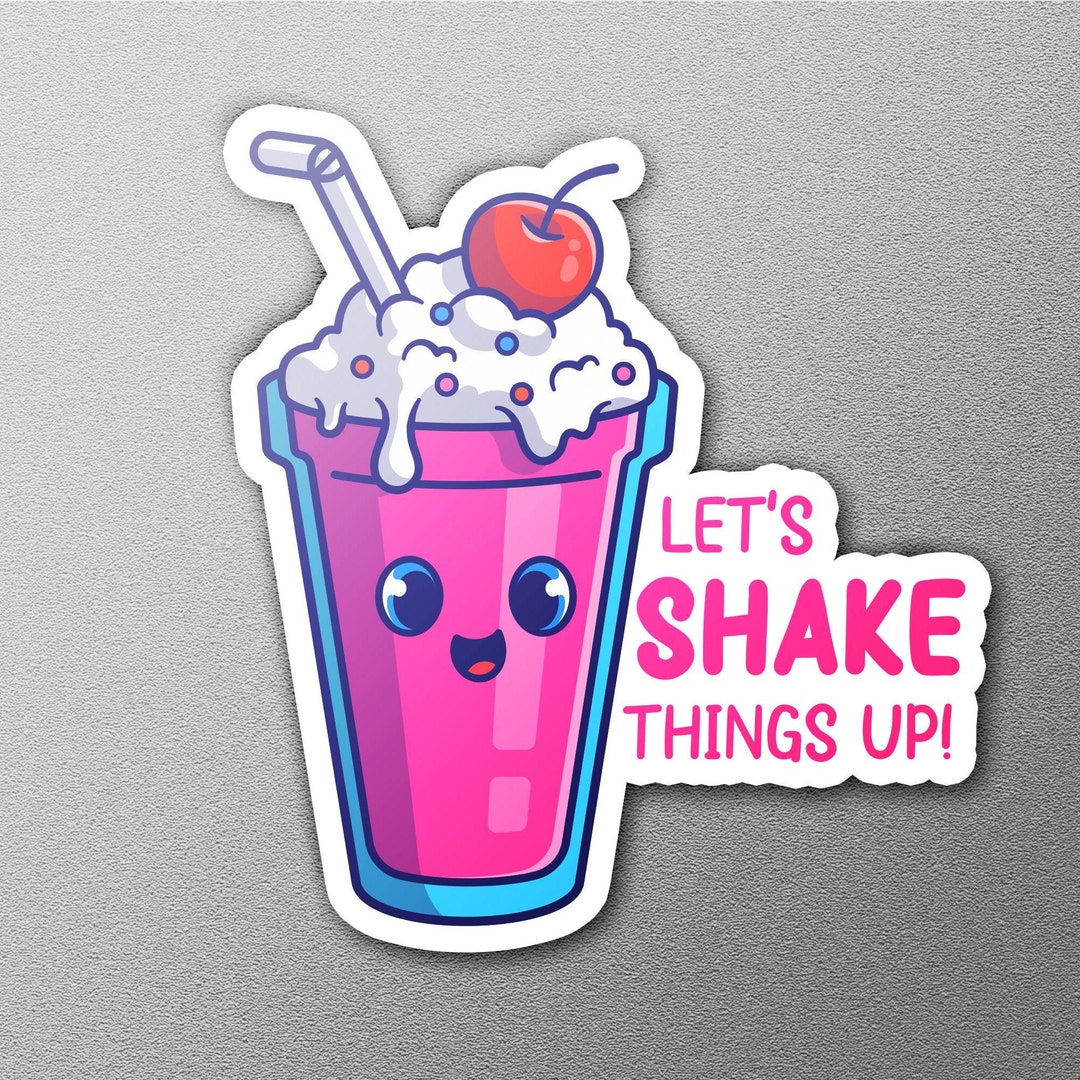 Shake It up - Cute Milkshake Sticker, Fun Pun Design, Adorable Vinyl ...