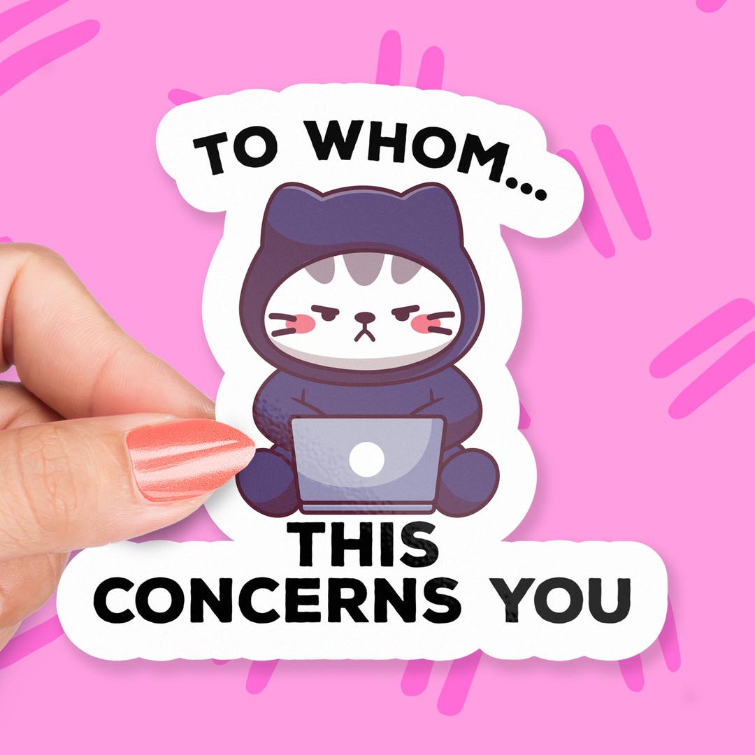 To Whom This May Concern Sticker, Angry Cat on Computer Vinyl Sticker ...