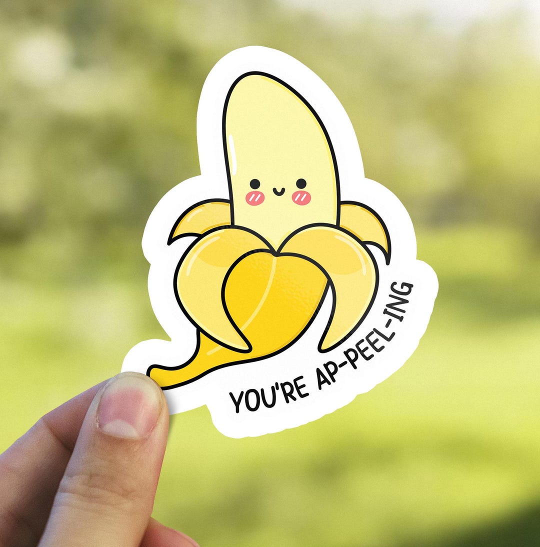 You're Ap-peel-ing, You're Appealing Cute Banana Sticker, Fruit Pun ...