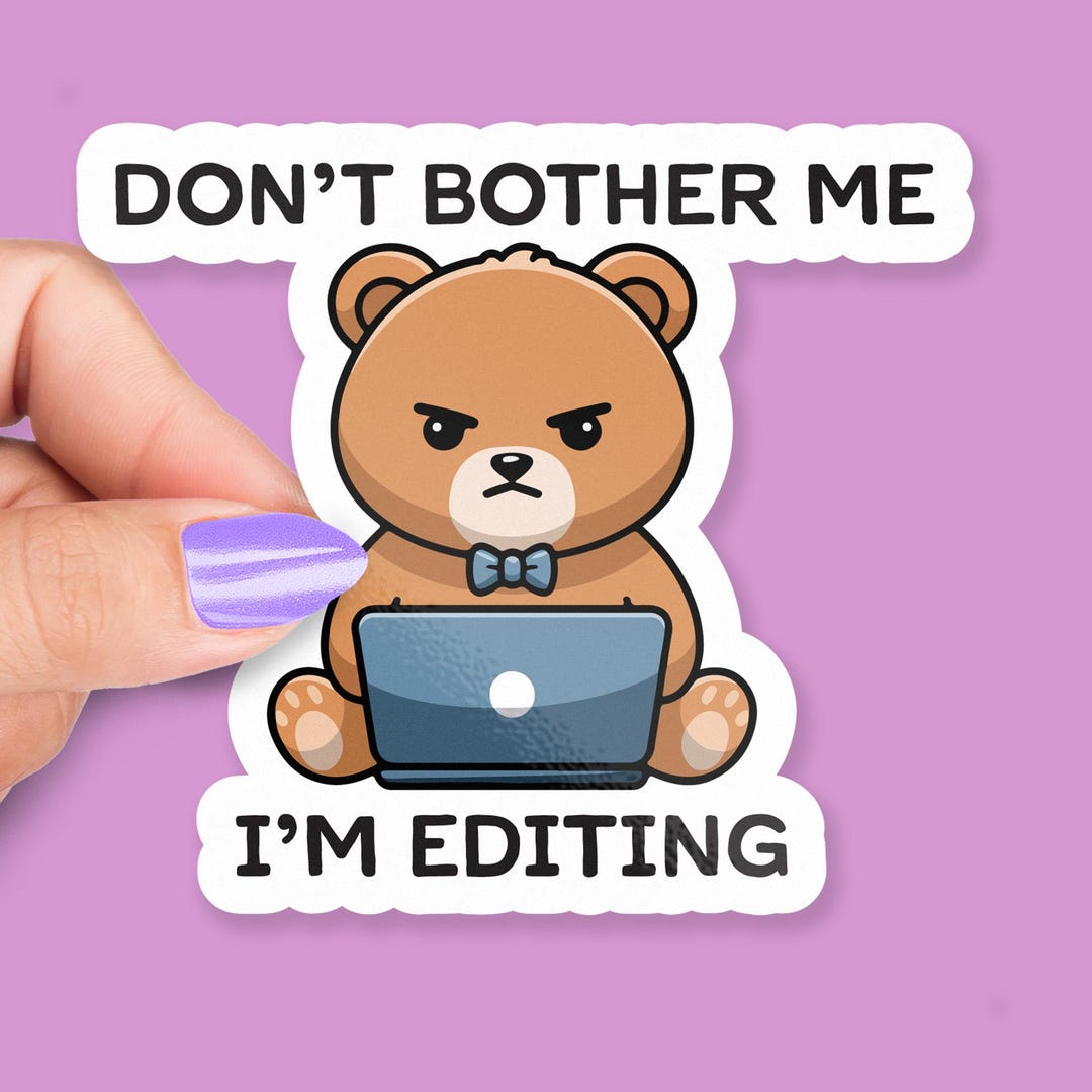 Don’t Bother Me I’m Editing Sticker, Funny Bear Laptop Sticker, Work ...