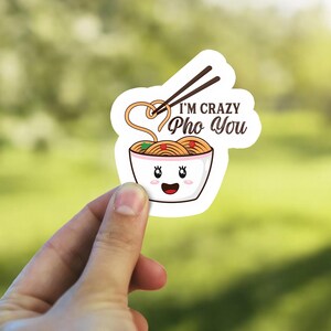 Crazy Pho You Sticker, Pho Bowl Punny Sticker, Crazy for Pho Sticker ...