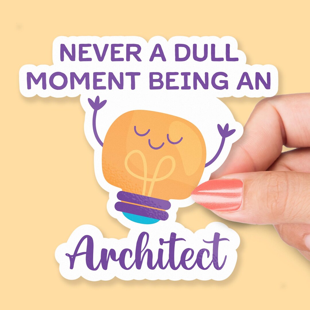 Never a Dull Moment Being an Architect Sticker, Cute Light Bulb Sticker ...