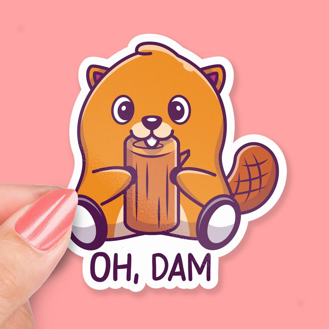 Oh Dam! - Cute Beaver Sticker, Funny Pun Design, Adorable Vinyl Sticker ...