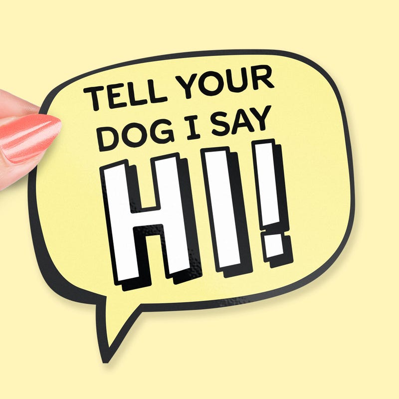 Tell Your Dog I Said Hi - Etsy