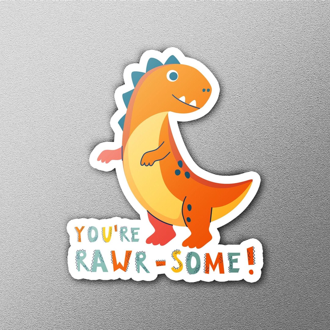 You're Rawr-some! Cute Dinosaur Sticker, Fun Pun Design, Kids Birthday ...