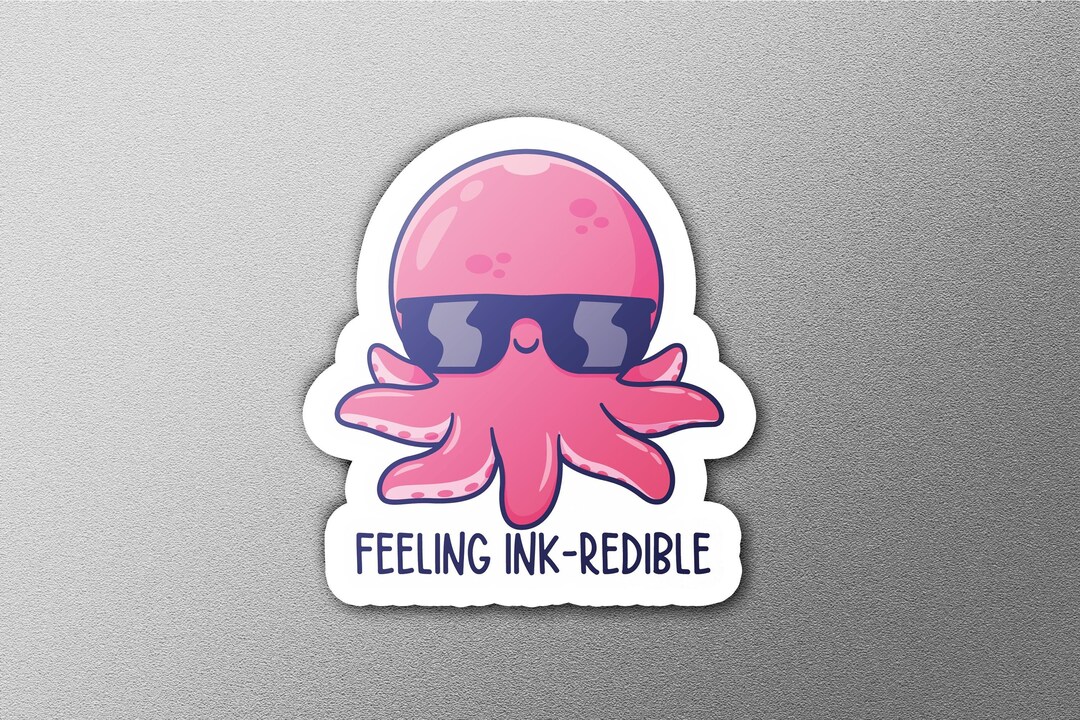 Feeling Ink-redible Sticker - Cute Octopus Sticker, Ocean Lover Gift ...