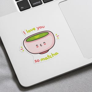 I Love You so Matcha - Cute Matcha Love You so Much Sticker, Adorable ...