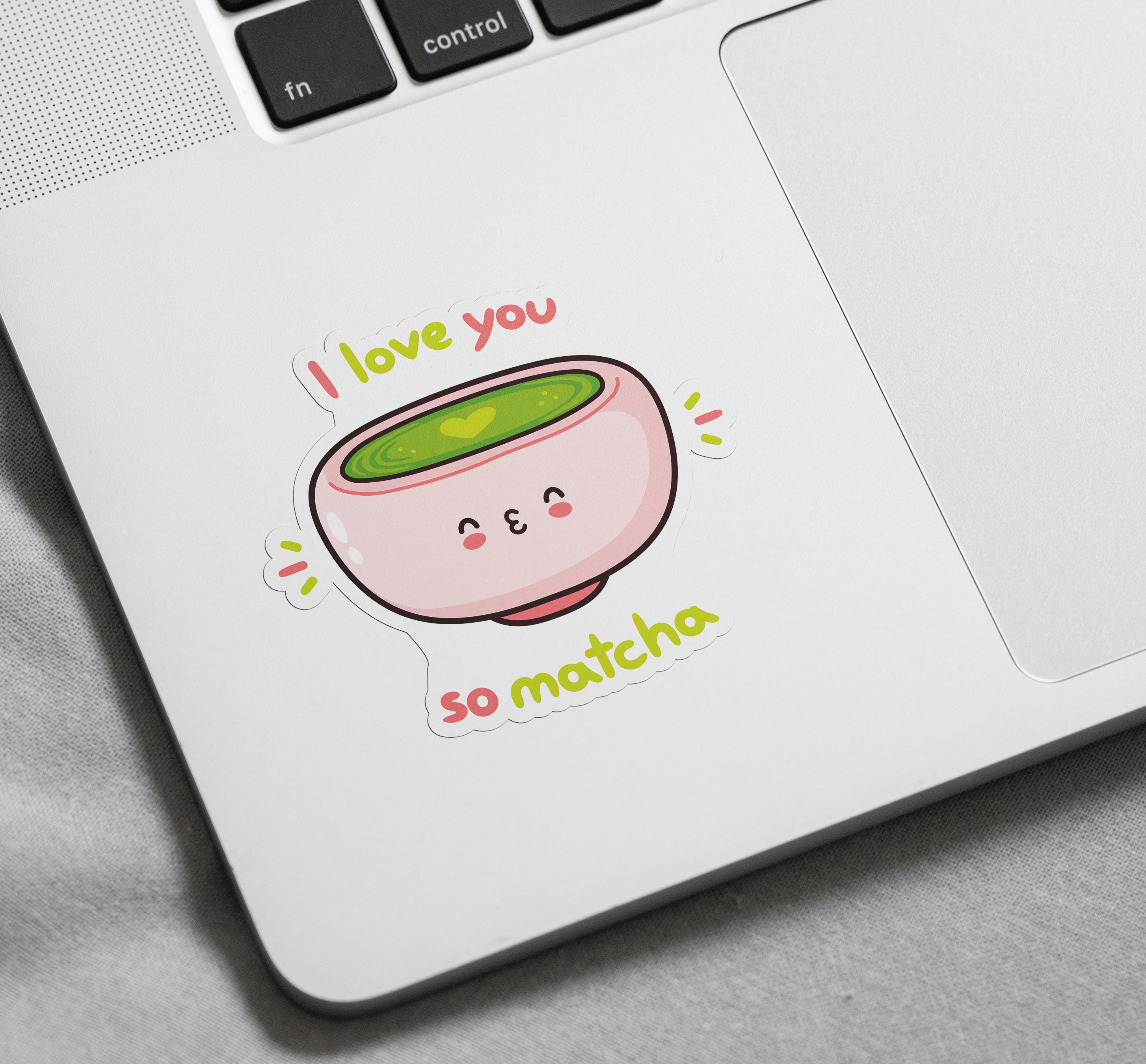I Love You so Matcha - Cute Matcha Love You so Much Sticker, Adorable ...